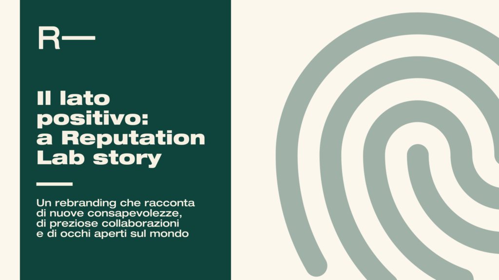 Il lato positivo: a Reputation Lab story - Reputation Lab